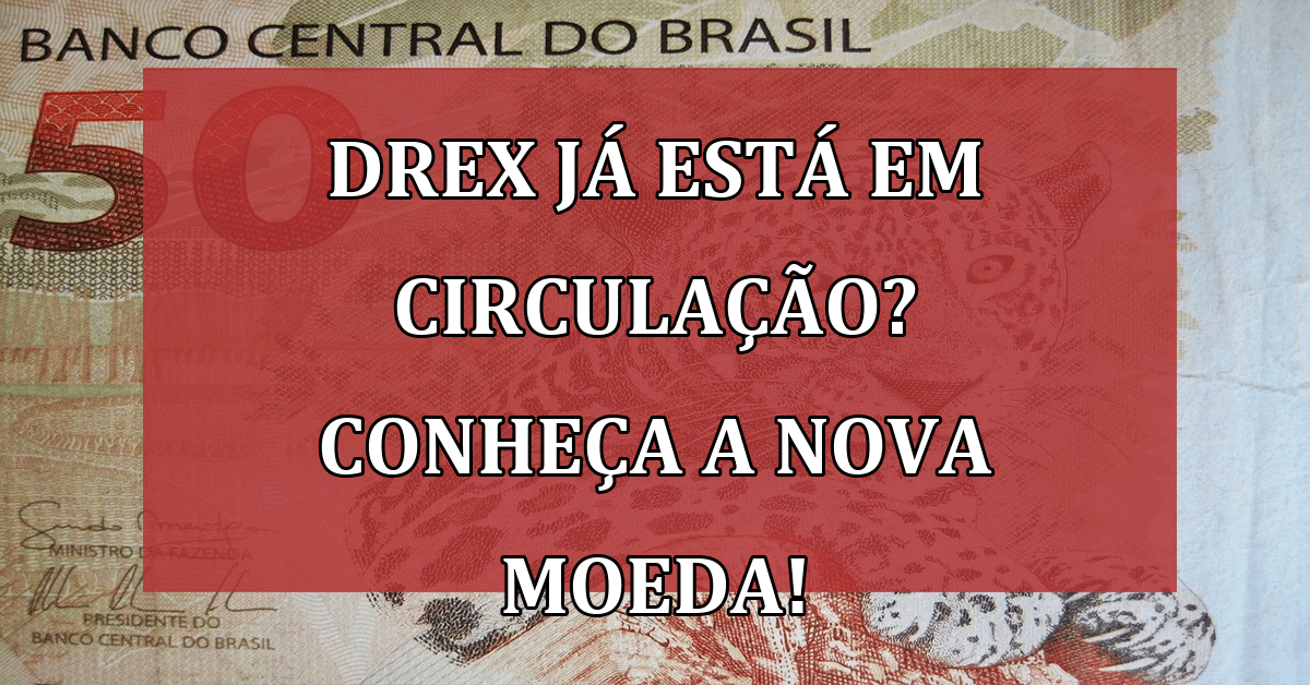 Drex já está em CIRCULAÇÃO? Quanto vale a moeda digital? - Jornal Dia
