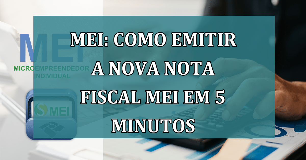 MEI: Como Emitir a Nova Nota Fiscal MEI em 5 minutos - Jornal Dia