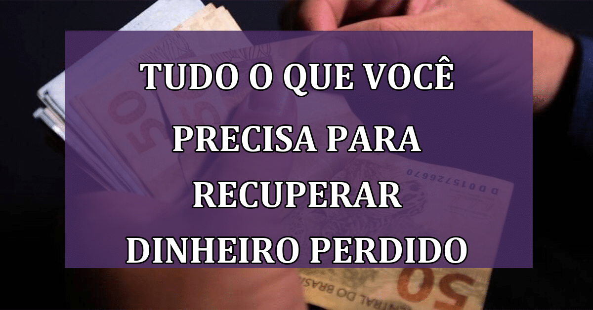Tudo o que você precisa para recuperar dinheiro perdido - Jornal Dia