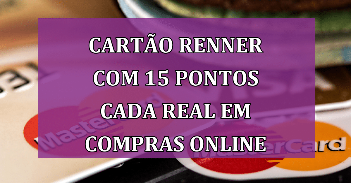 Potencialize Seus Pontos em Compras Online: Cartão Renner Oferece até ...