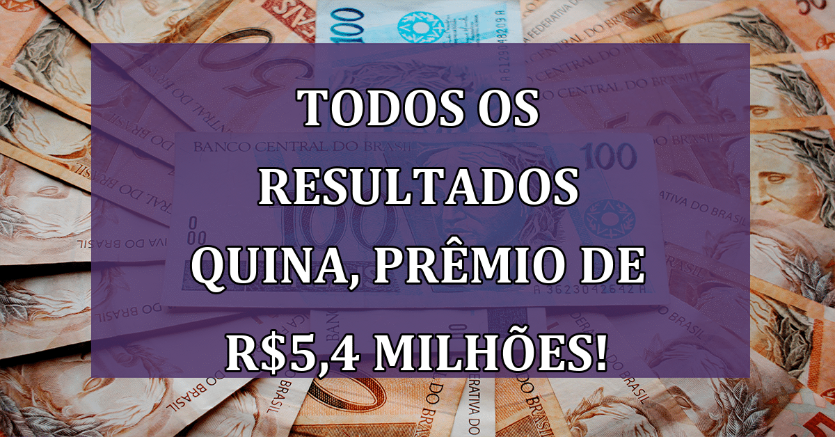 Todos os resultados Quina: Ninguém acerta e prêmio vai a R$ 5,4 milhões ...