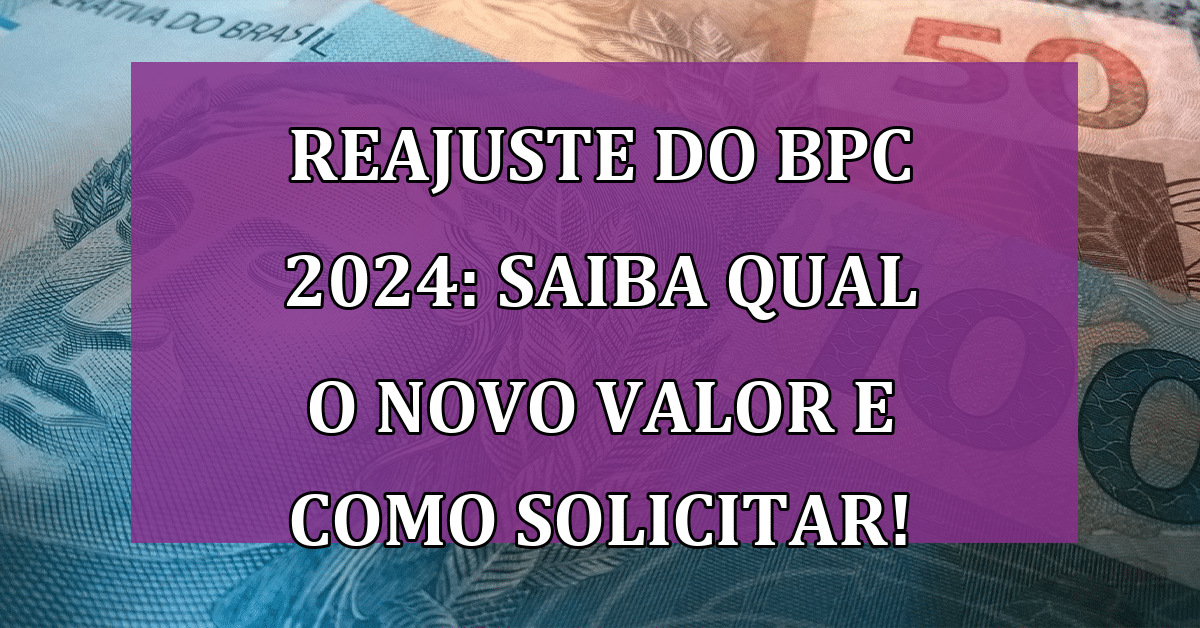 Reajuste Do BPC 2024 Saiba Qual O Novo Valor E Como Solicitar Reajuste Do BPC 2024 Saiba Qual O Novo Valor E Como Solicitar